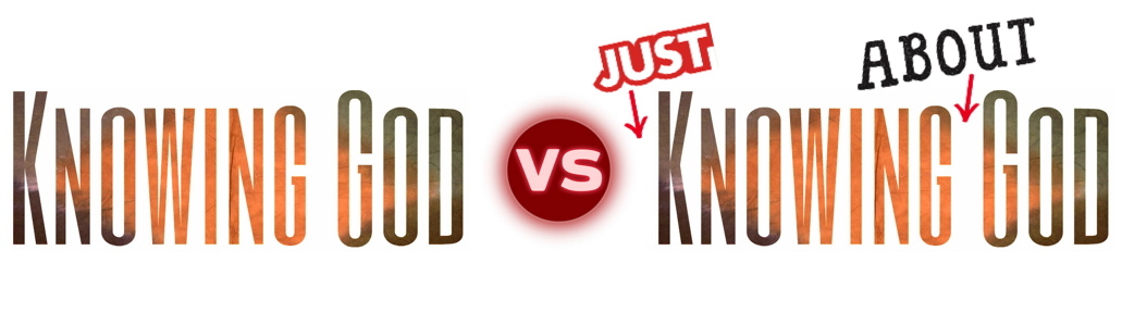 Knowing God vs. Knowing About God – Like Trees Planted